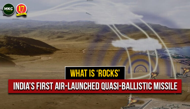 India's First Air-Launched Quasi-Ballistic Missile - What is 'ROCKS'?